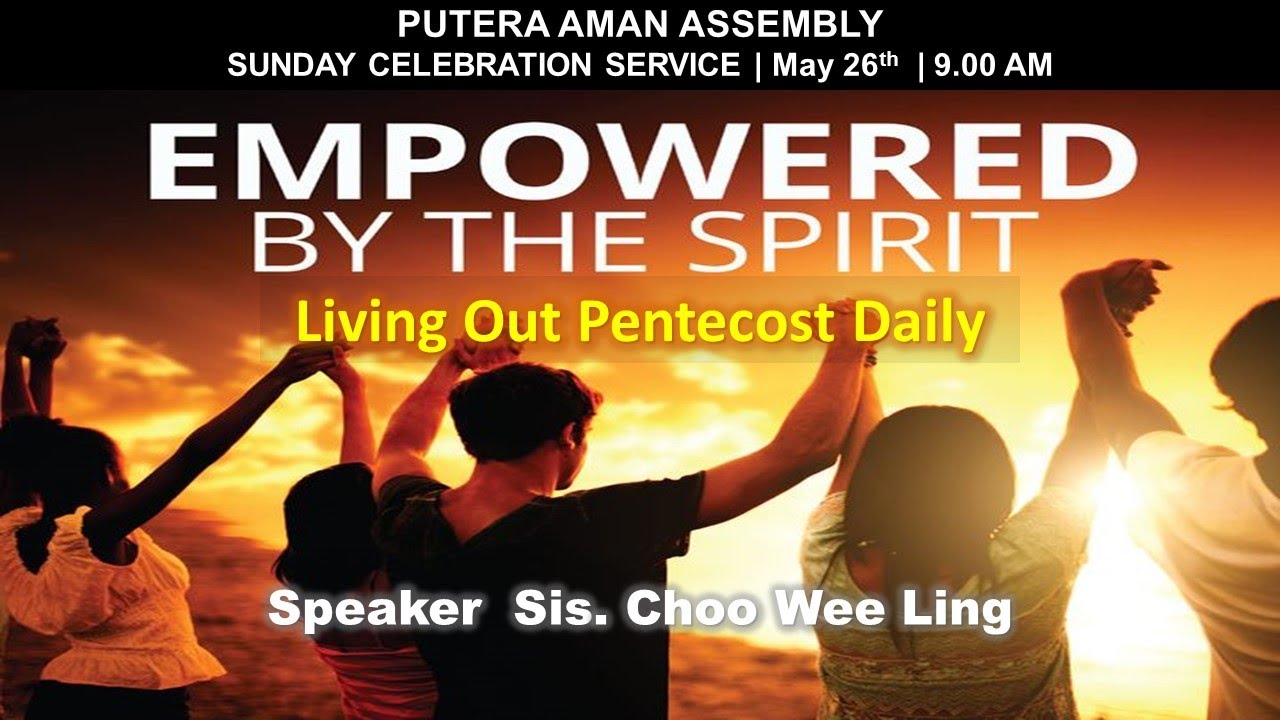 Empowered by the Spirit: Living Out Pentecost Daily | Sis Choo Wee Ling ...