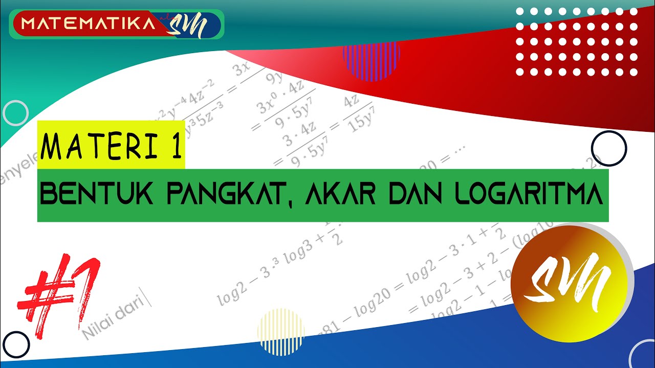 Episode 1(a) : BENTUK PANGKAT, AKAR dan LOGARITMA - part 1 || Re-Study SMA - YouTube