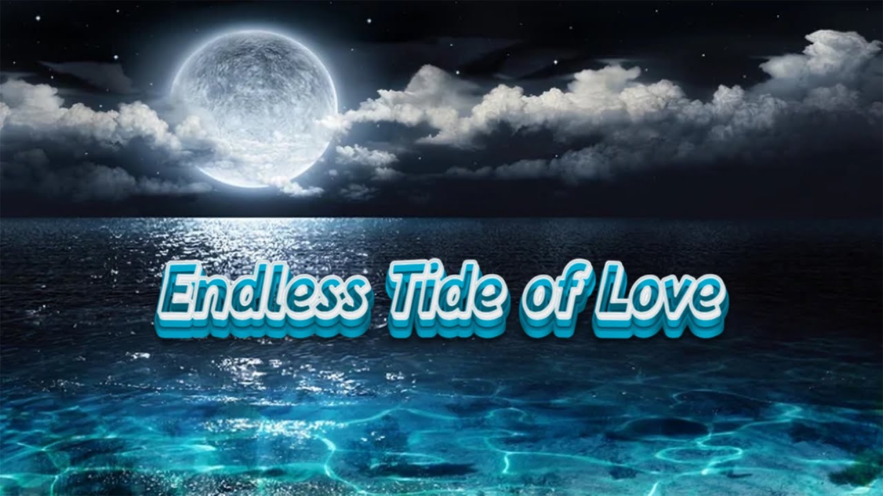 Endless Tide of Love - YouTube