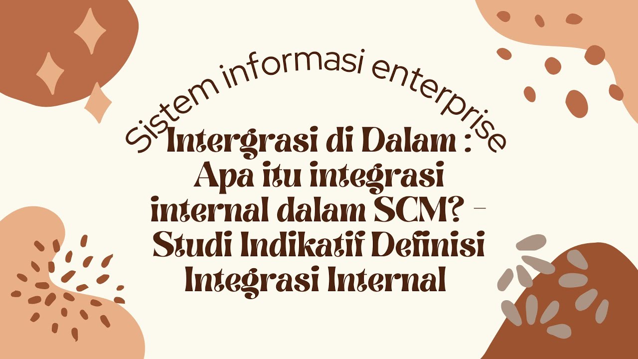 Apa itu integrasi internal dalam SCM? - Studi Indikatif Definisi ...