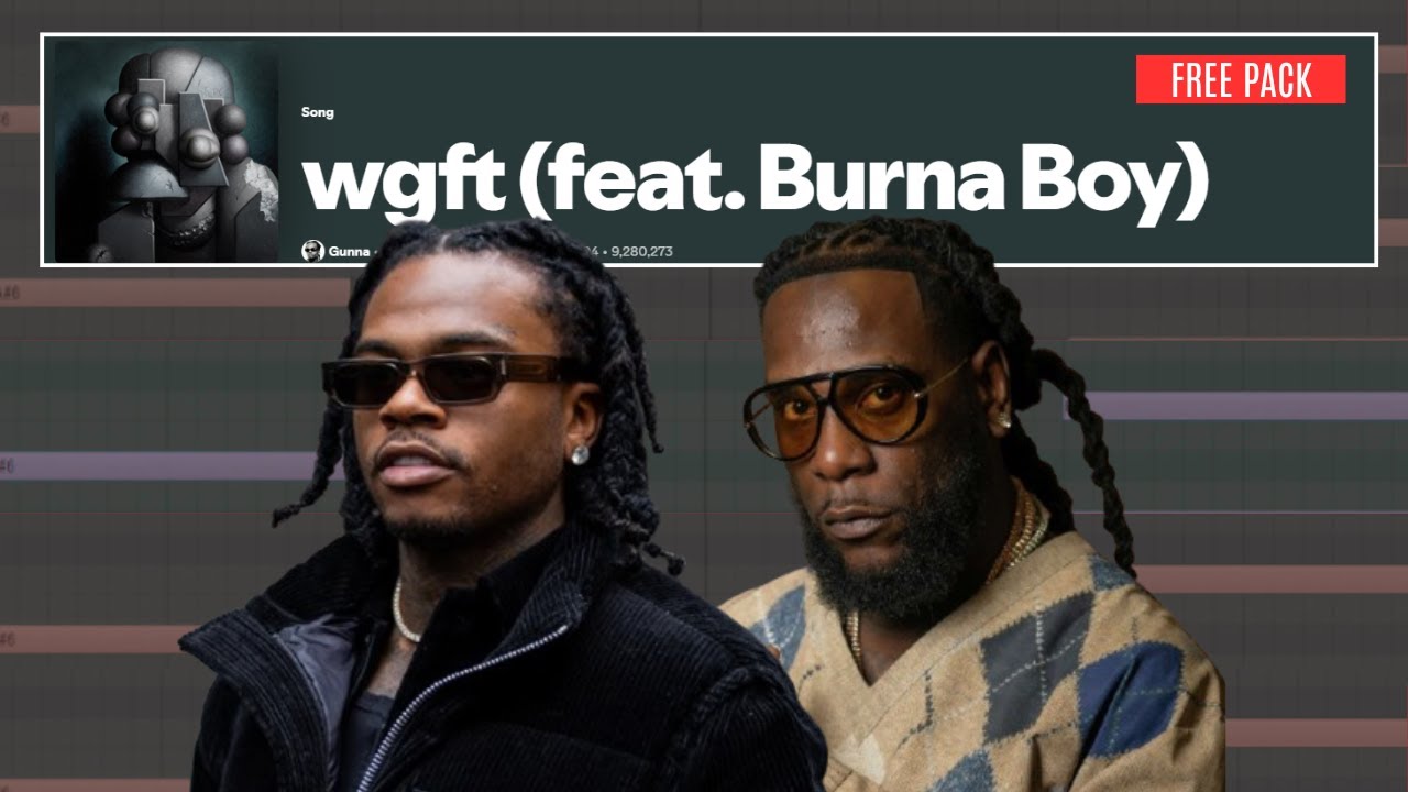 How WGFT BY GUNNA X BURNA BOY WAS MADE 😍🏵😍🏵 - YouTube