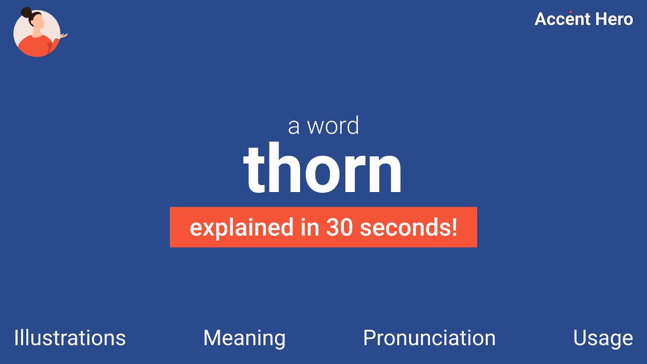 THORN - Meaning and Pronunciation - YouTube