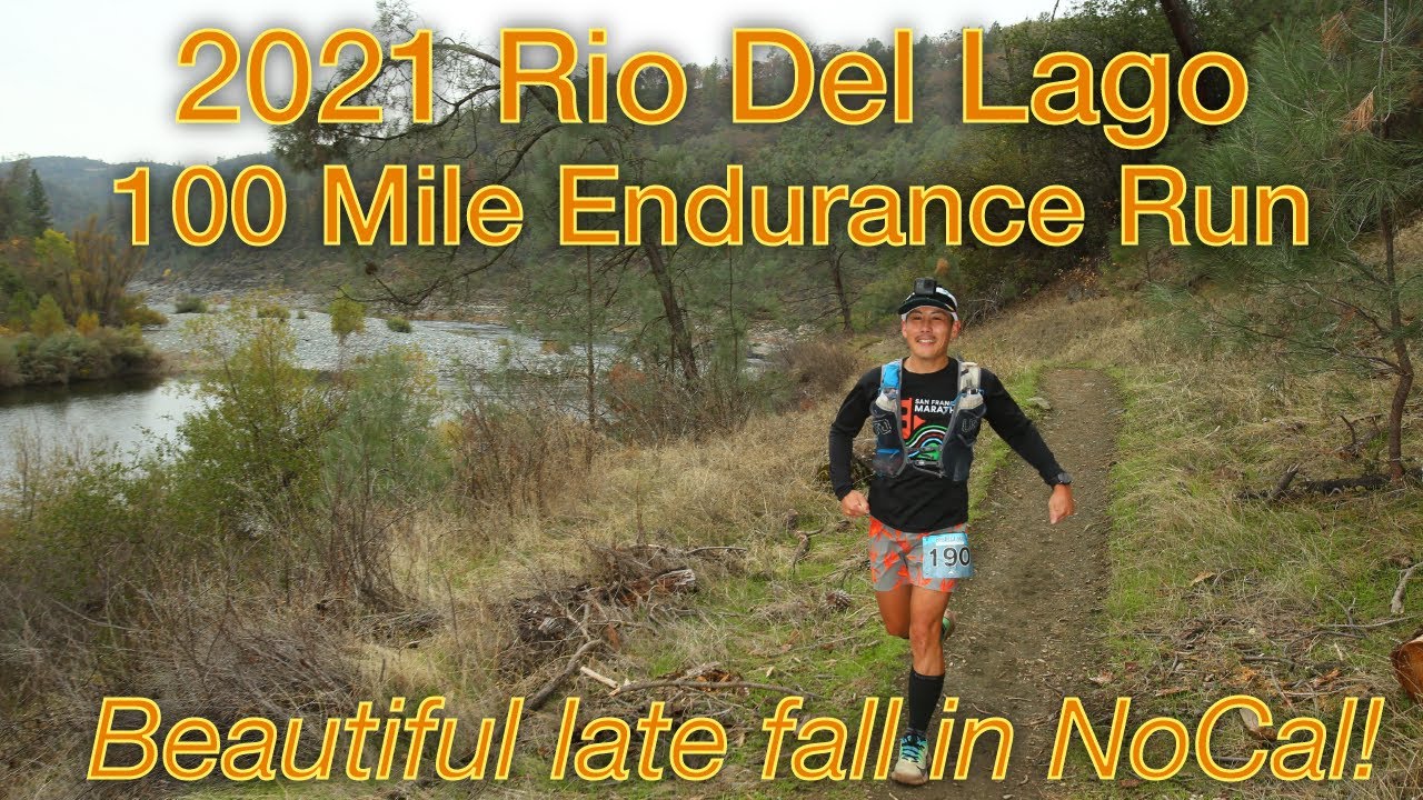 Rio Del Lago 100 Mile Endurance Run (my second 100!) - YouTube