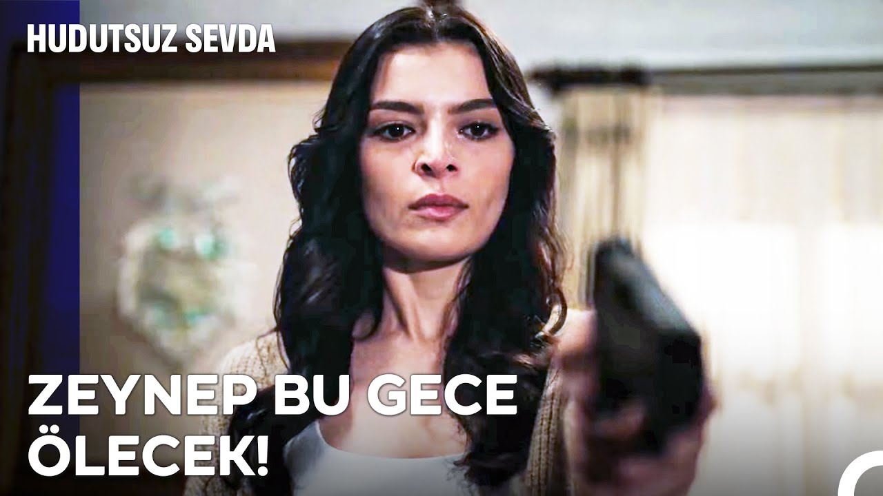 Ceylan, Zeynep'i Vuracak Mı? - Hudutsuz Sevda 26. Bölüm - YouTube