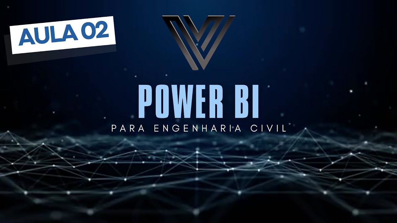 Power BI - Para Engenharia Civil - Aula 02 I VM Treinamentos - YouTube