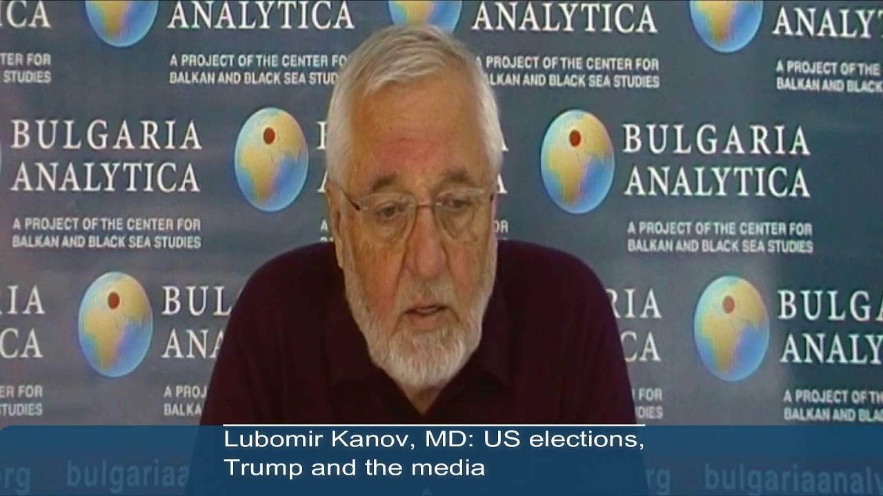 Dr. Lubomir Kanov: US elections, Trump and the media - YouTube