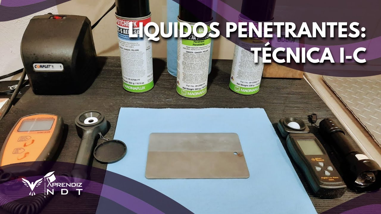 LÍQUIDOS PENETRANTES: TÉCNICA I-C - YouTube