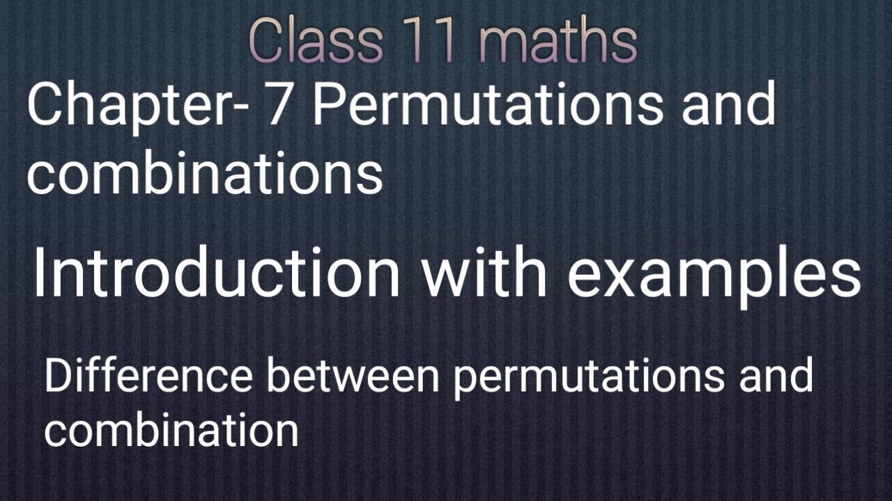 Class 11 maths chapter- 7 Permutations and combination: Introduction with example:Ex-7.1 ...