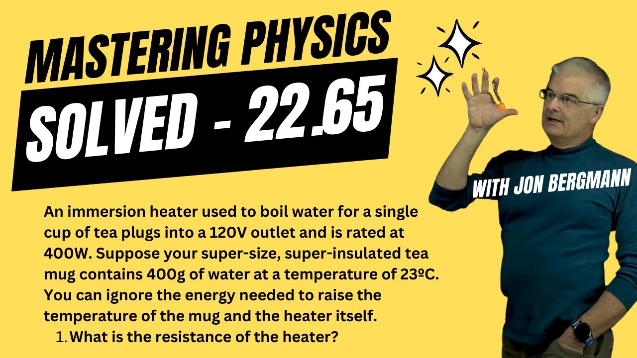 Mastering Physics 22.65 Solved! An immersion heater used to boil water ...