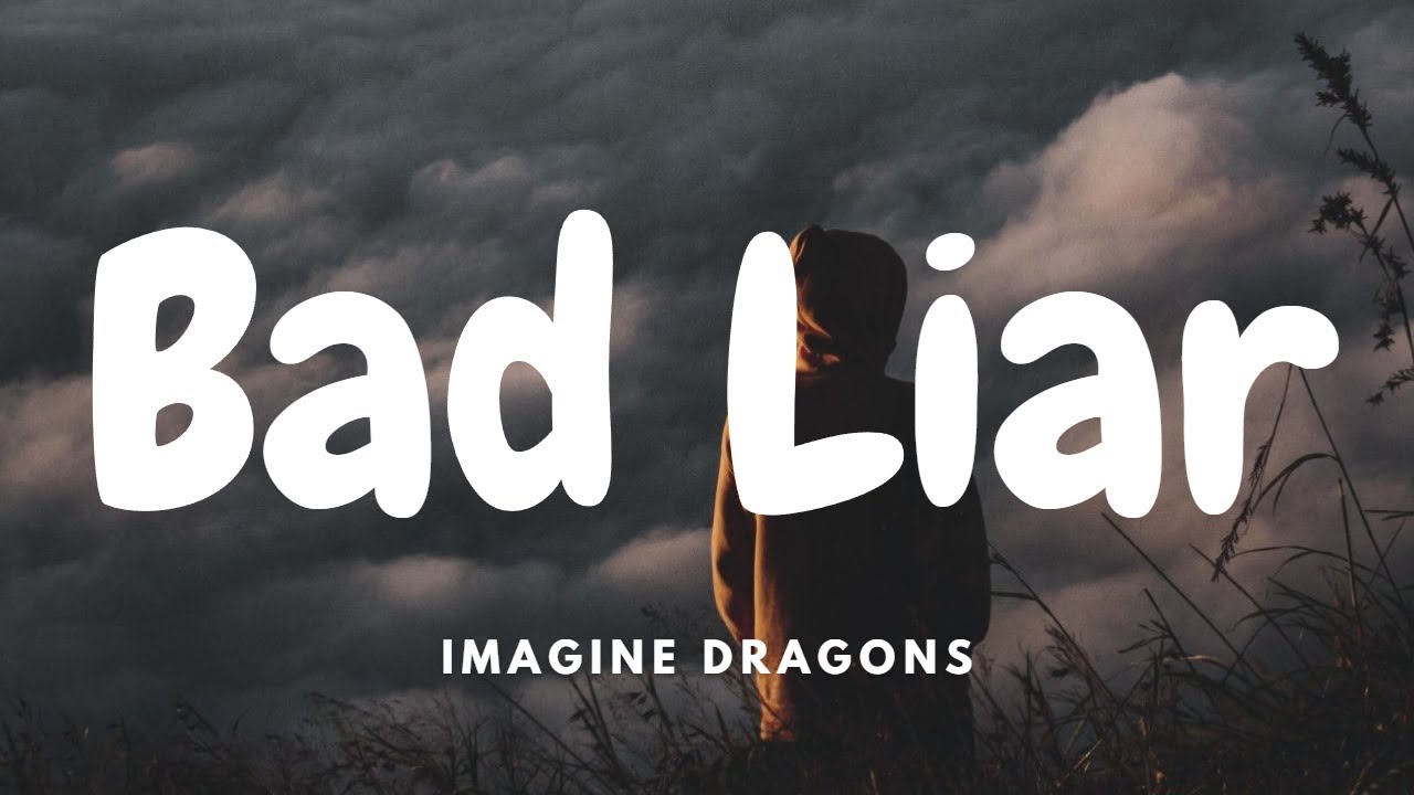 Imagine Dragons - Bad Liar (Lyrics) - YouTube