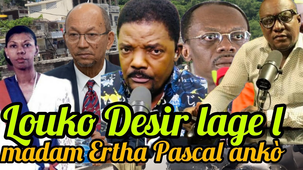 Sezisman Pirèd🆘😱Louko Desir Konfime l Ertha Pascal pale nan koze a yon fanm ki pral prezidan pou ...