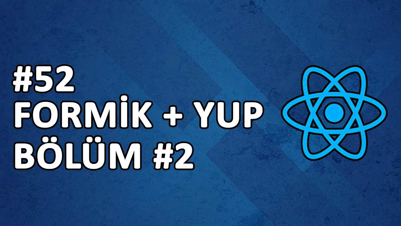 52) Formik & Yup Kullanımı #2 | REACT Dersleri - YouTube