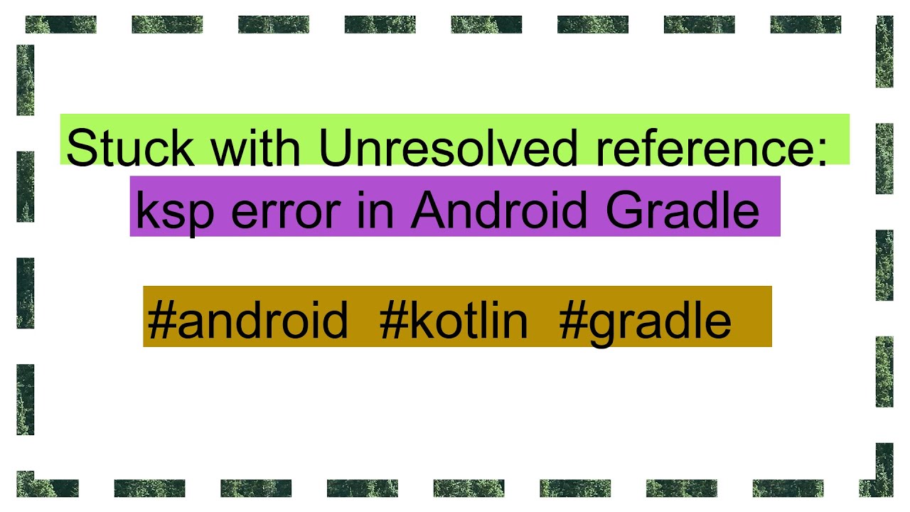 Stuck with Unresolved reference: ksp error in Android Gradle - YouTube