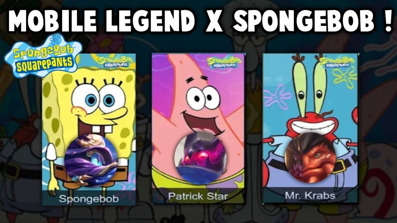 MOBILE LEGEND X SPONGEBOB! CYCLOPS SPONGEBOB, GLOO PATRICK, BANE MR ...