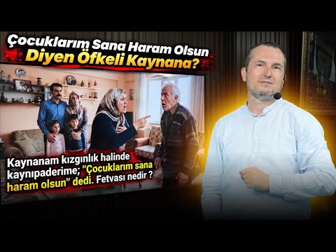Çocuklarım sana haram olsun diyen öfkeli kaynana? / Kerem Önder