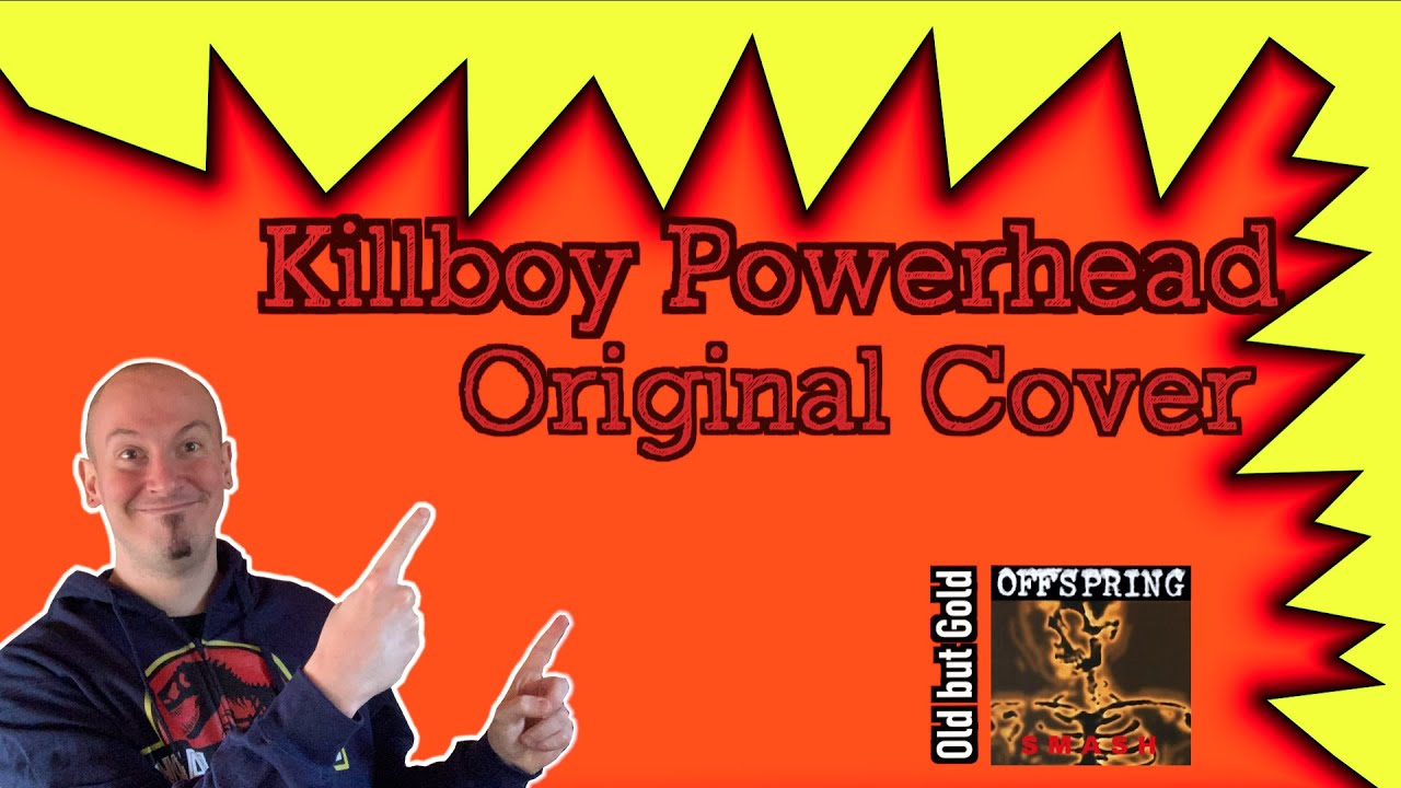 The Offspring - Killboy Powerhead [Original Cover] - YouTube