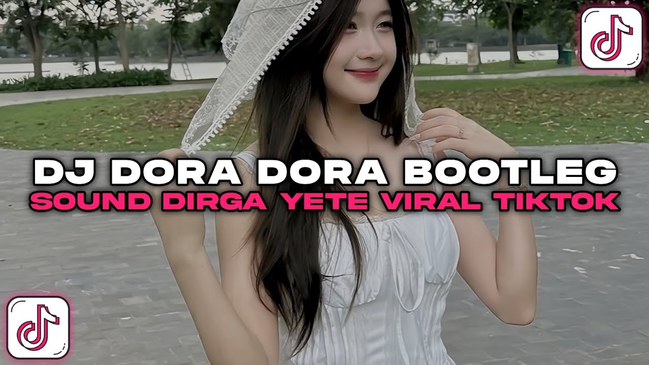 DJ DORA DORA BOOTLEG | SOUND MENGKANE BY DIRGA YETE VIRAL TIKTOK ...