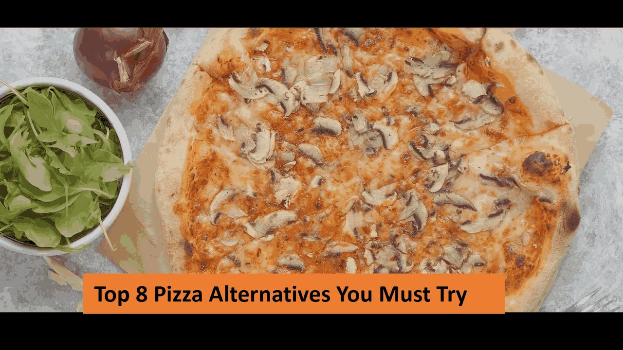 Top 8 Pizza Alternatives You Must Try - YouTube