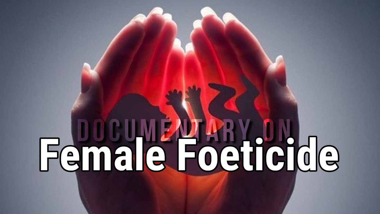 Short Documentary on Female Foeticide - YouTube
