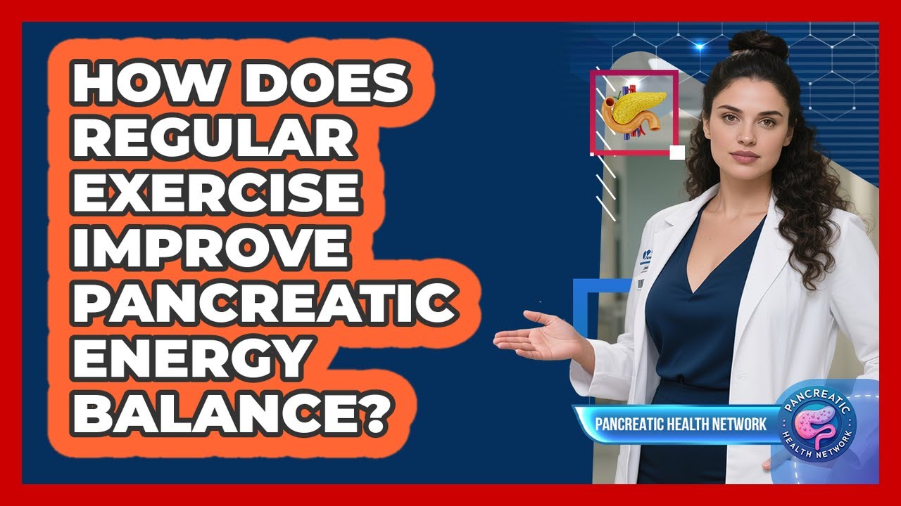 How Does Regular Exercise Improve Pancreatic Energy Balance ...