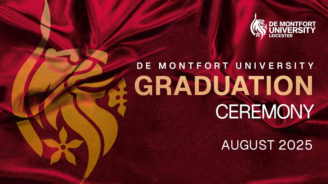 DMU Graduations August 2025: Wednesday 20 August 5pm - YouTube