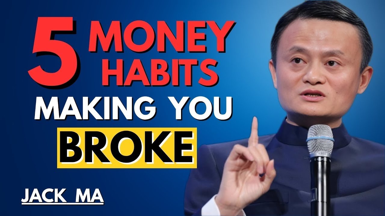 5 Money Habits Making You Broke | Jack Ma Secrets to Wealth | Avoid ...
