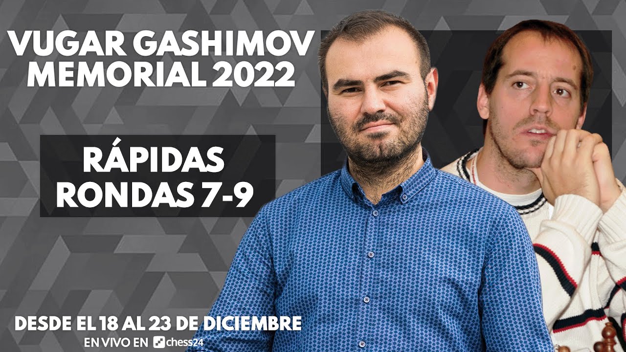 Vugar Gashimov Memorial 2022 | Rápidas (Ronda 7 a 9) | Rapport, Gukesh ...