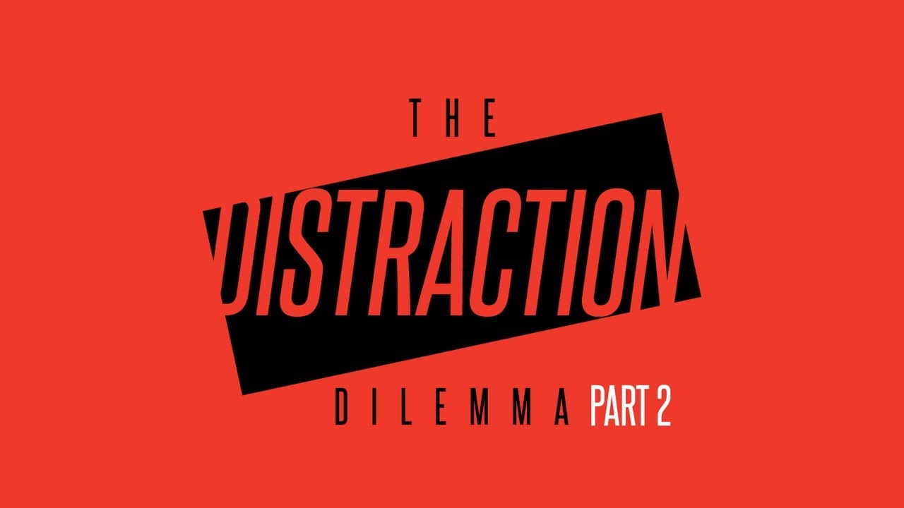 The Distraction Dilemma! (Part 2) - YouTube