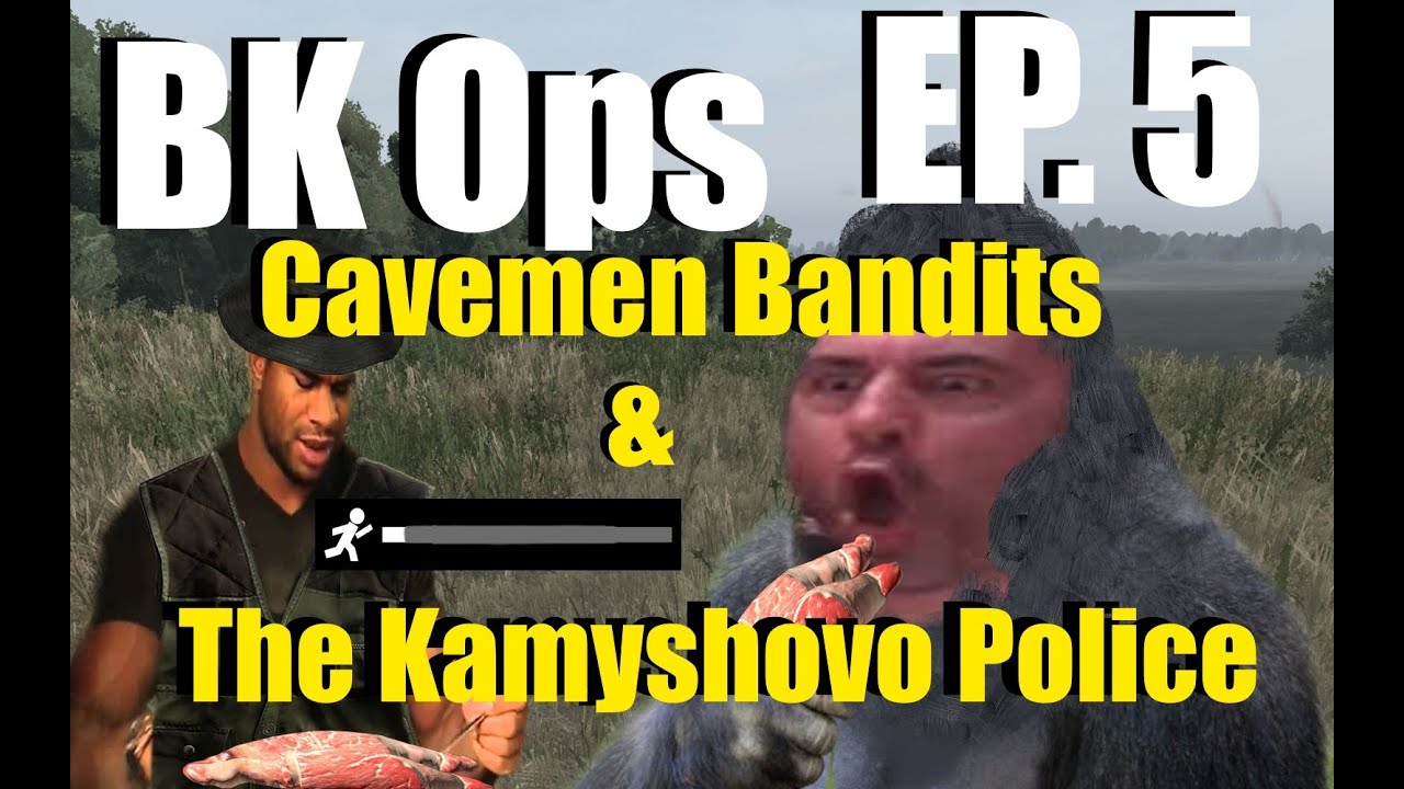 BK Ops Ep. 5 - Cavemen Bandits and The Kamyshovo Police - YouTube