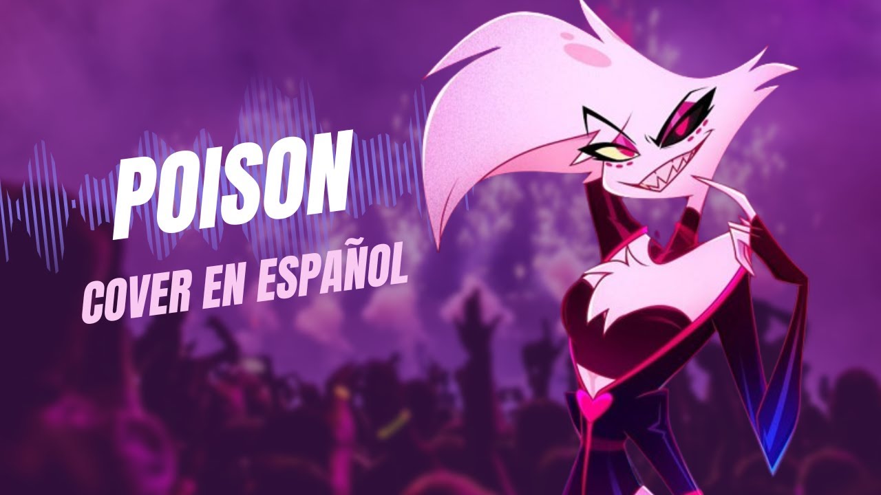 POISON || Hazbin Hotel || Cover en Español by DUBAN - YouTube