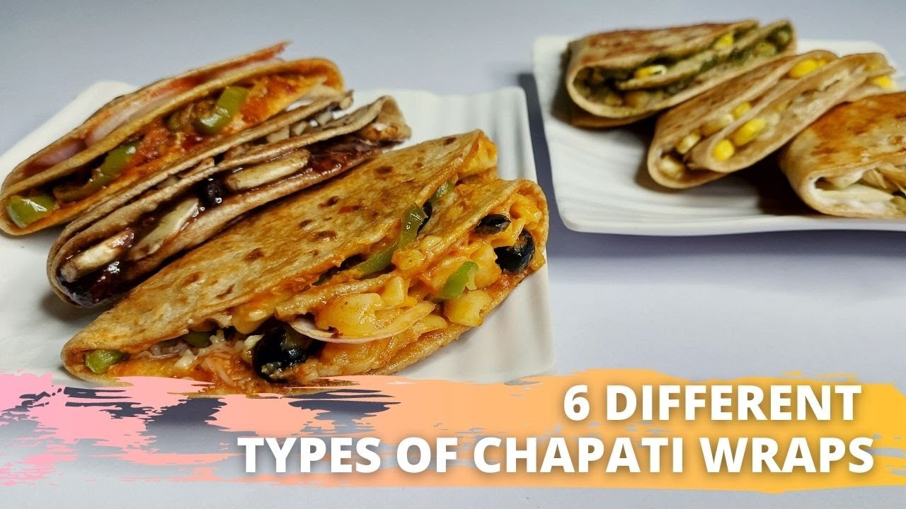 6 DIFFERENT TYPES OF CHAPATI/TORTILLA WRAPS | 1 HEALTHY OPTION INCLUDED ...