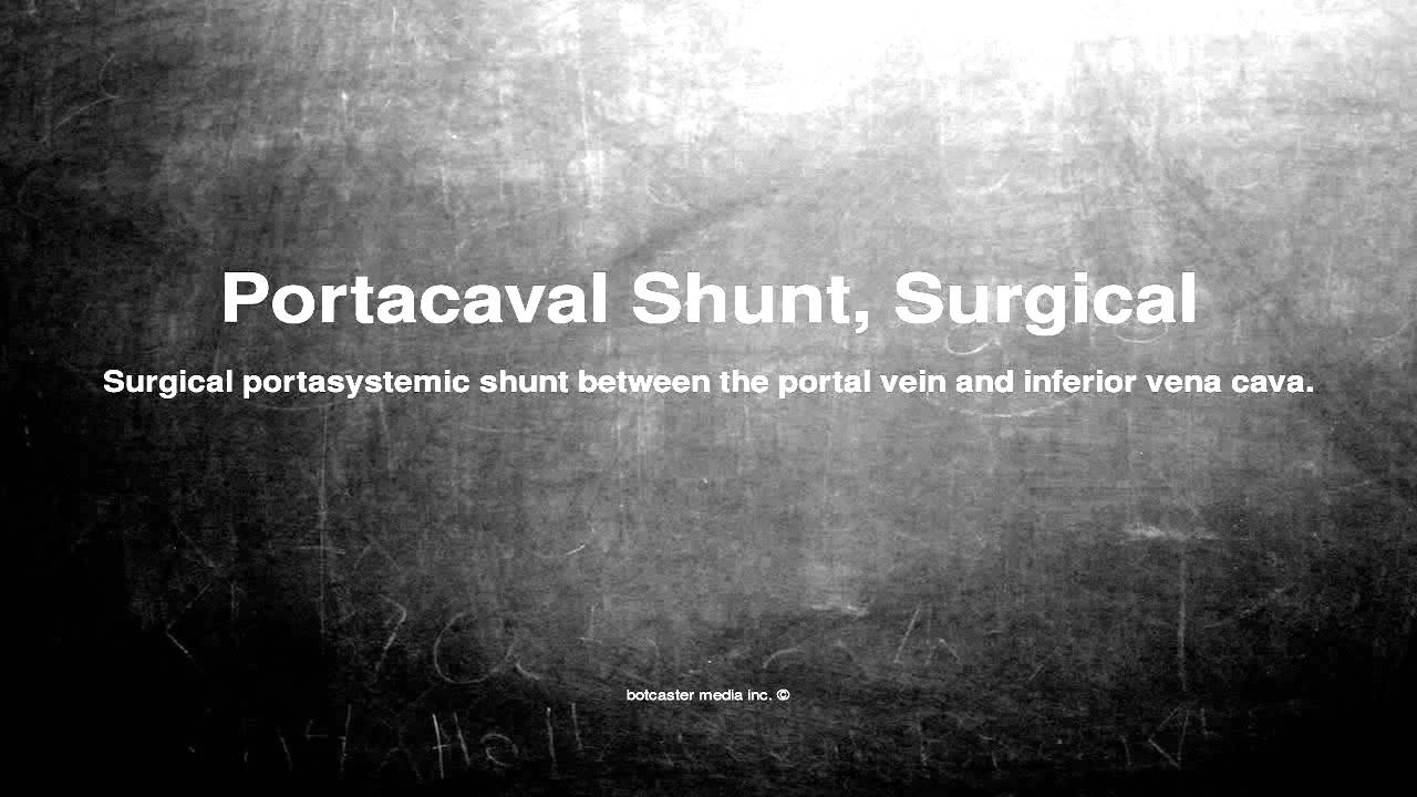 Medical vocabulary: What does Portacaval Shunt, Surgical mean - YouTube