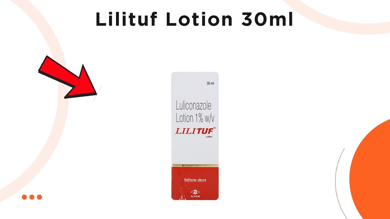 Lilituf Lotion Uses, Side Effects & Dosage Explained! - YouTube