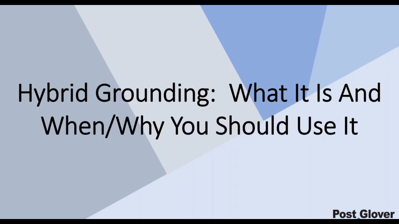 Hybrid Grounding What It Is And When Why You Should Use It Webinar ...