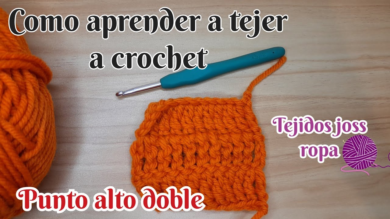 clase 5 punto alto doble - como aprender a tejer | tejidos joss ropa ...