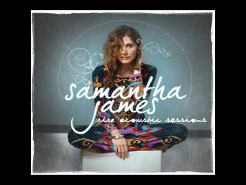 Samantha James- "Come Through" Acoustic Version - YouTube