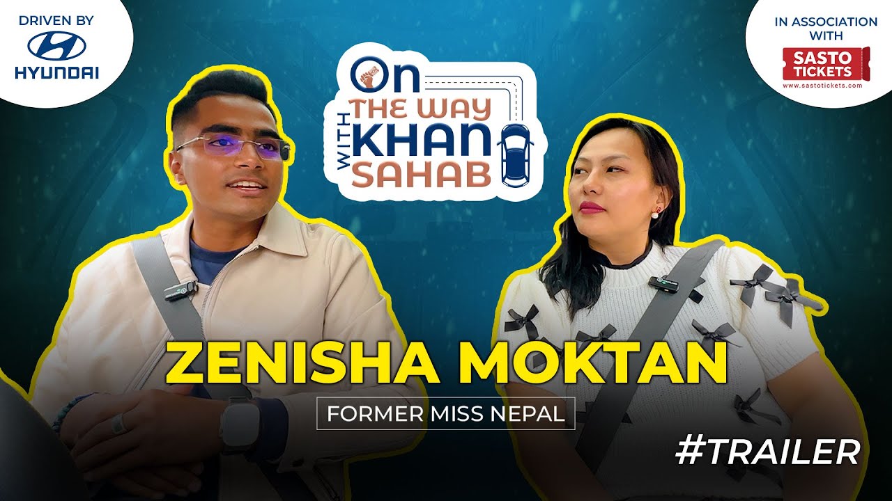 On the way with Khan Sahab | Trailer - Zenisha Moktan Miss Nepal 2009 - YouTube