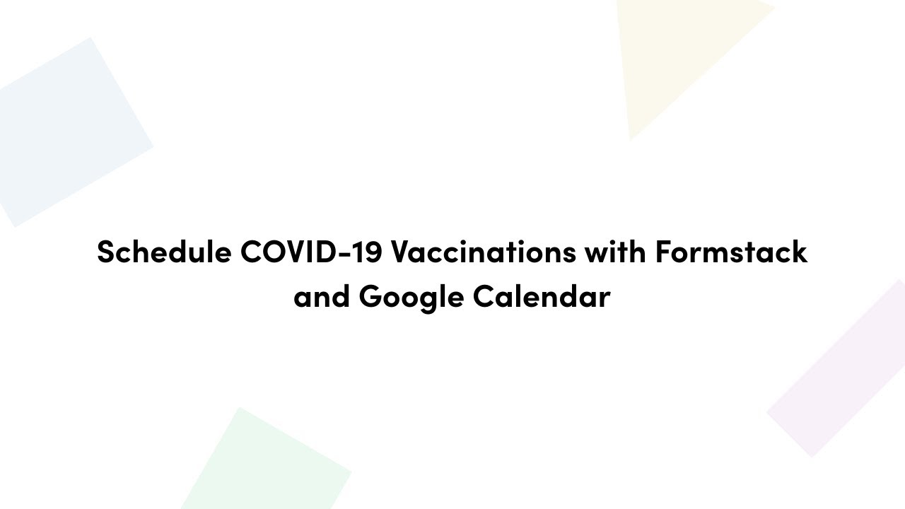Build Vaccine Registration Workflows with Formstack + Google Calendar - YouTube