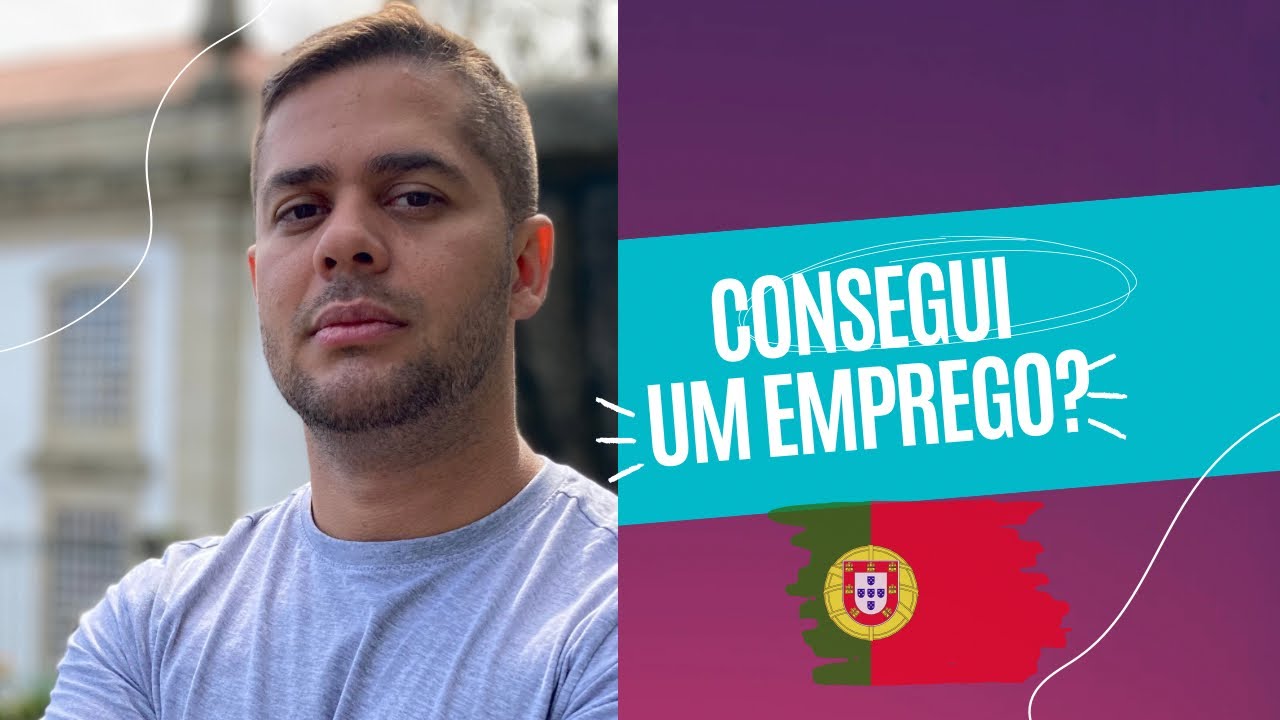 Consegui um emprego em Portugal? - YouTube
