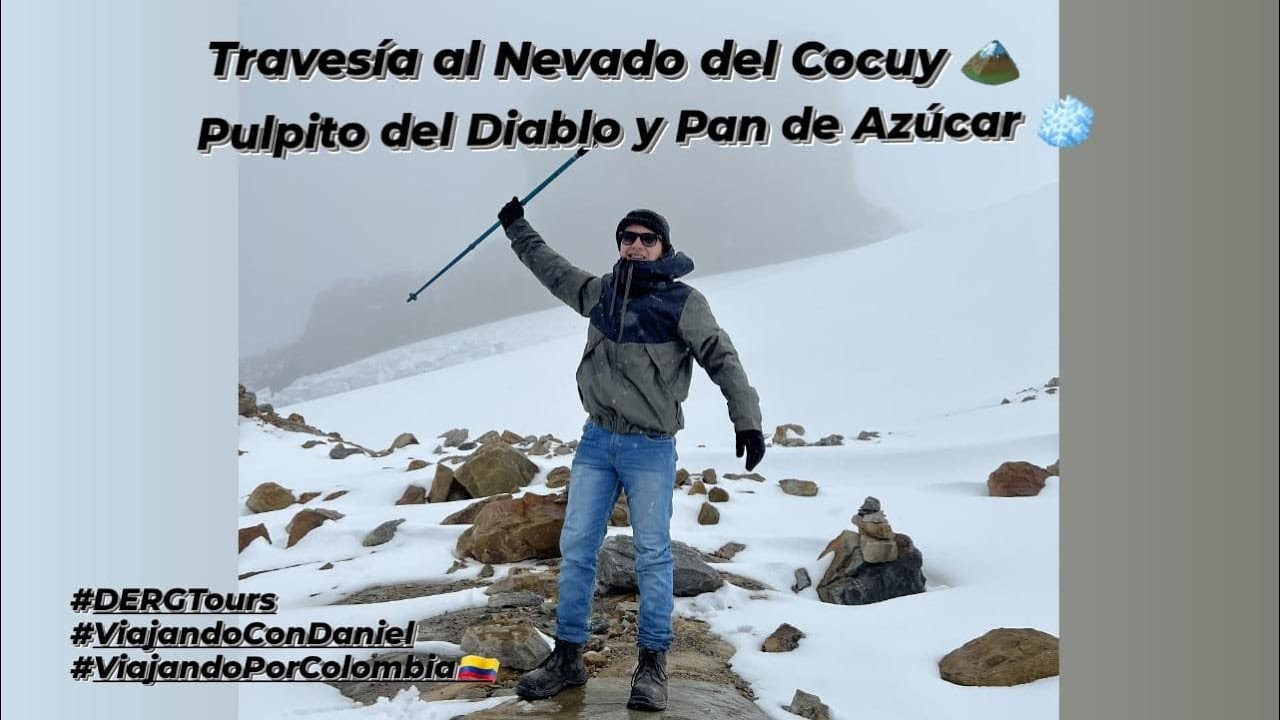 TRAVESÍA AL NEVADO DEL COCUY - PULPITO DEL DIABLO Y PAN DE AZÚCAR - YouTube
