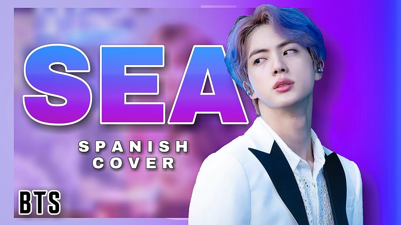 SEA - BTS | Cover Español | •Mon• - YouTube
