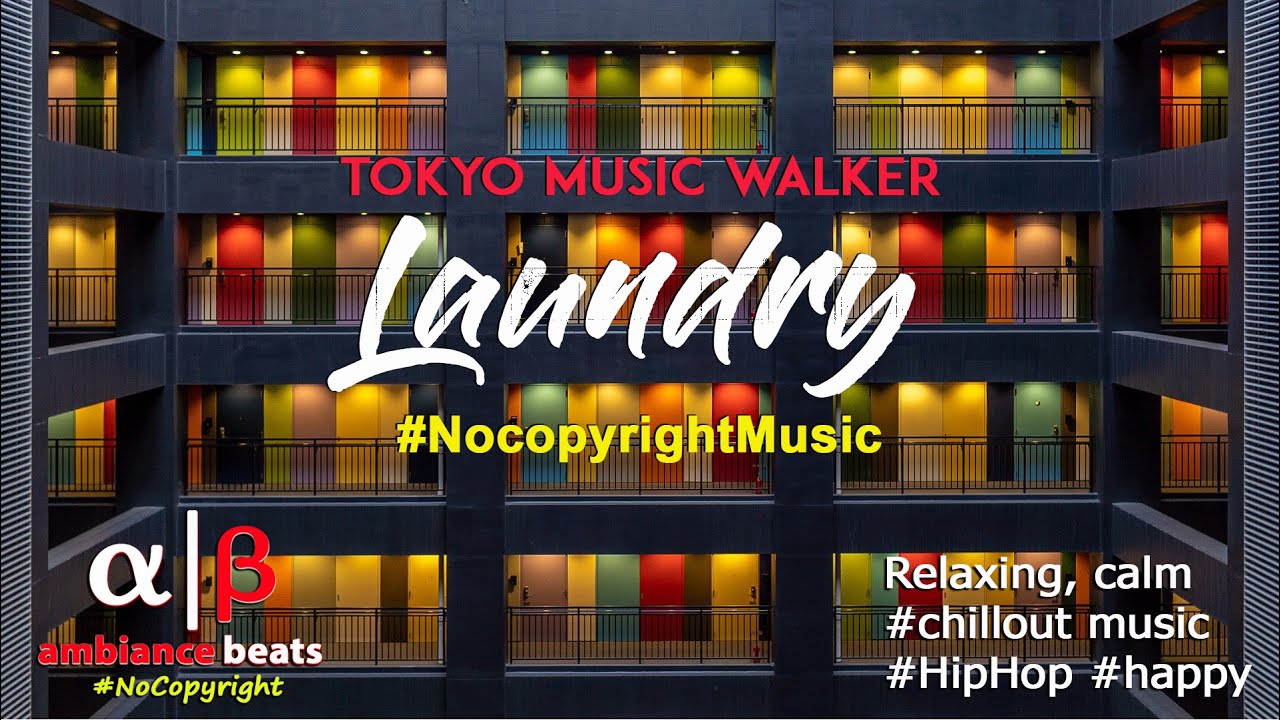 Laundry by: Tokyo Music Walker (NoCopyrightMusic-Ambiance Beats) - YouTube