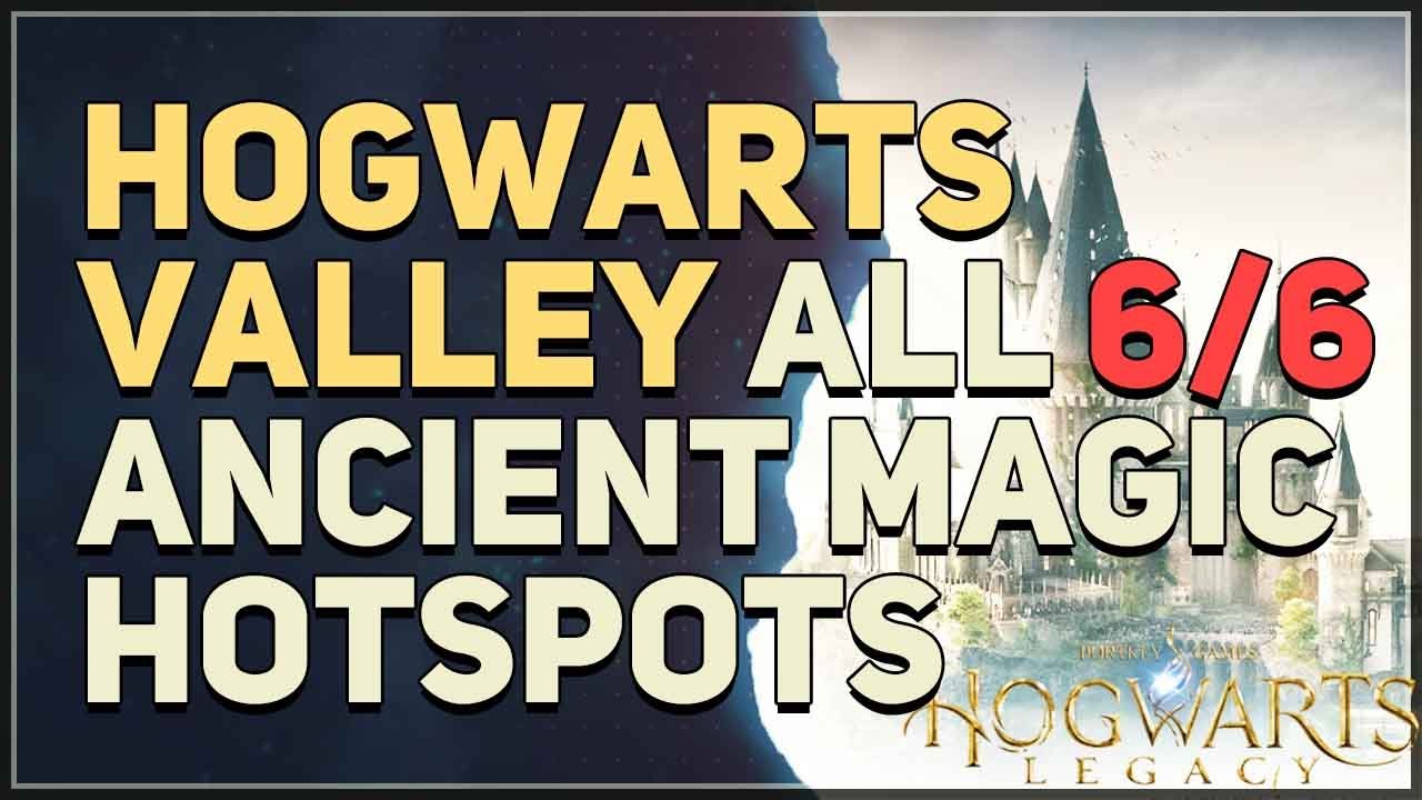 All Hogwarts Valley Ancient Magic Hotspots Hogwarts Legacy - YouTube