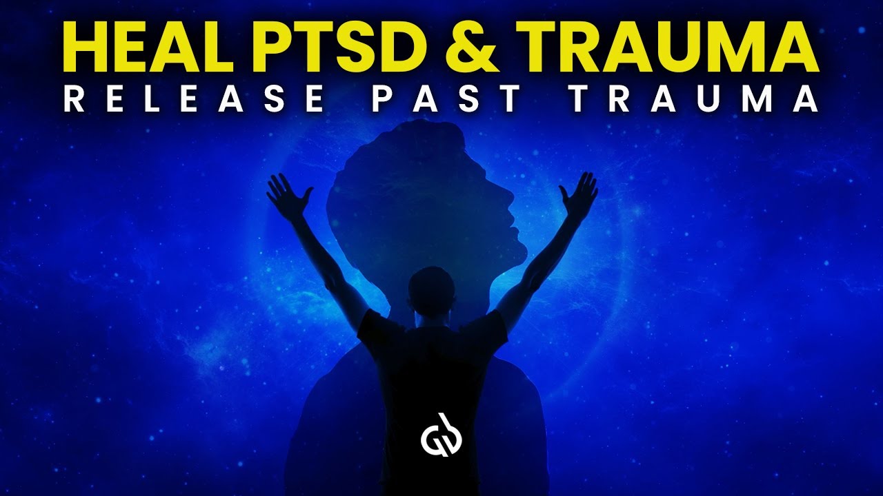 Heal Your Past Trauma & Wounds: Binaural Beats for PTSD & Trauma Relief ...