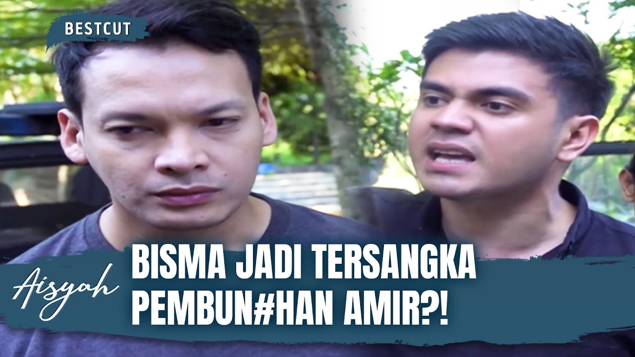 Amir Meninggal, Bisma Masuk Penjara | BestCut Aisyah Eps 03 (1/3) - YouTube