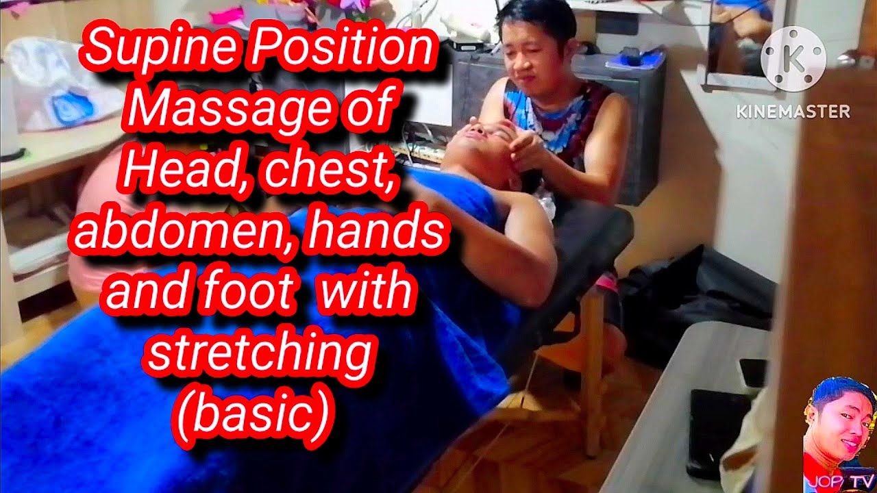 Supine Position Massage of Head, chest, abdomen, hands and foot with stretching (basic)w/Kuya ...
