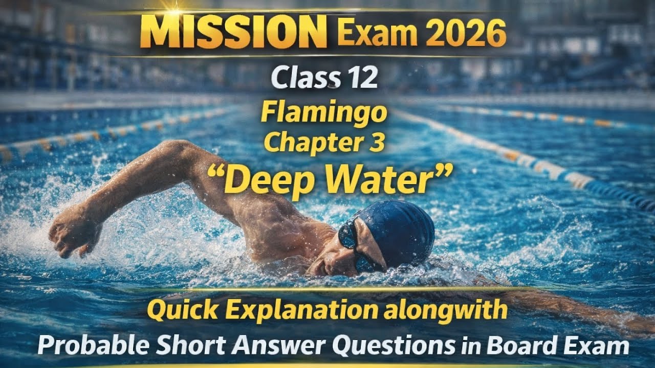 Deep Water | Class 12 Flamingo Chapter 3 | Quick Explanation ...