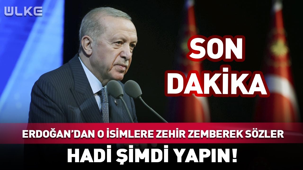 Erdoğan'dan O İsimlere Zehir Zemberek Sözler! Hadi Şimdi Yapın... # ...