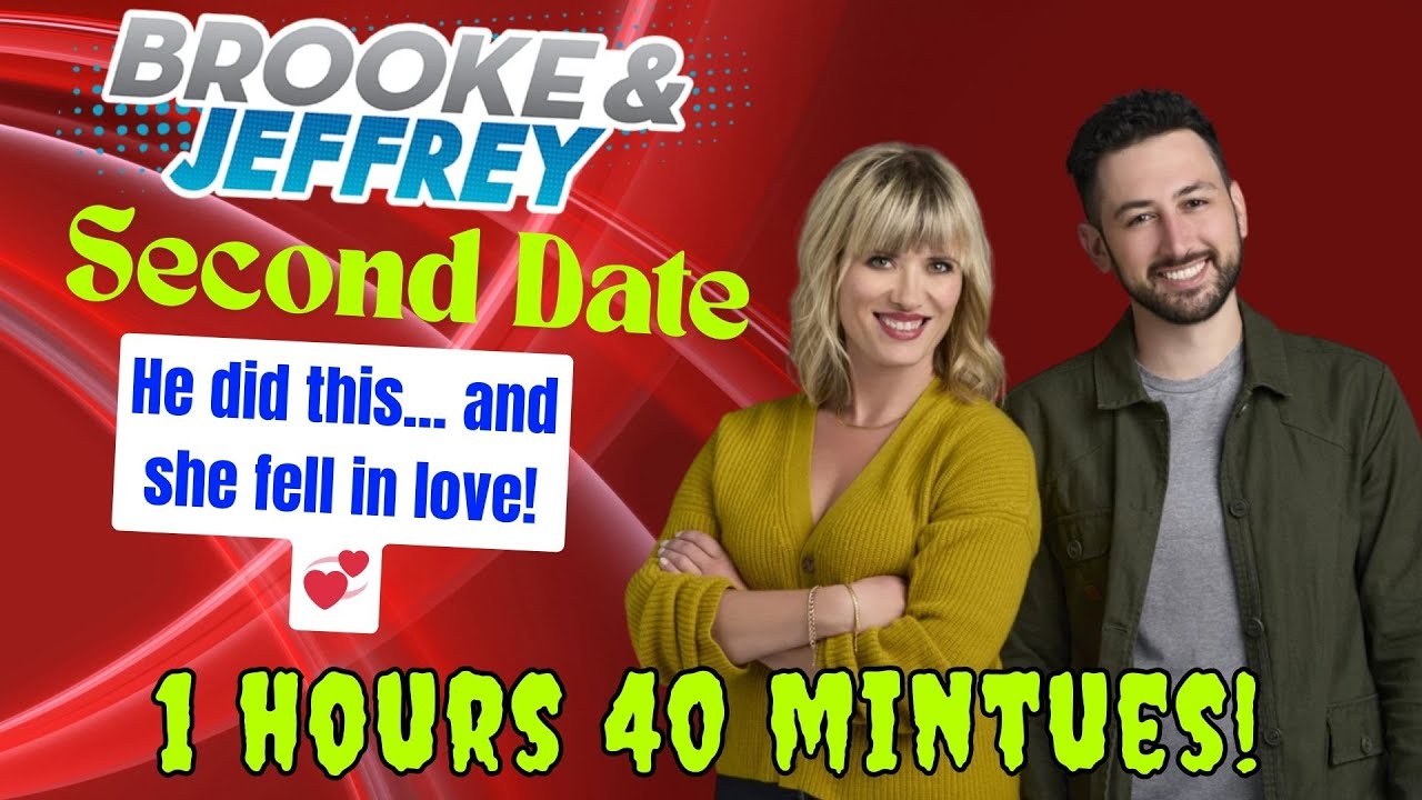🙊 1 Hour 10 minutes of Brooke and Jeffrey Second Date Update | Funniest ...