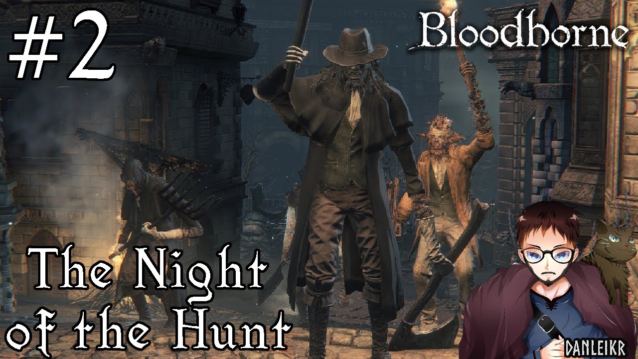 The Night of the Hunt - Bloodborne Let's Play - Episode #2 - YouTube